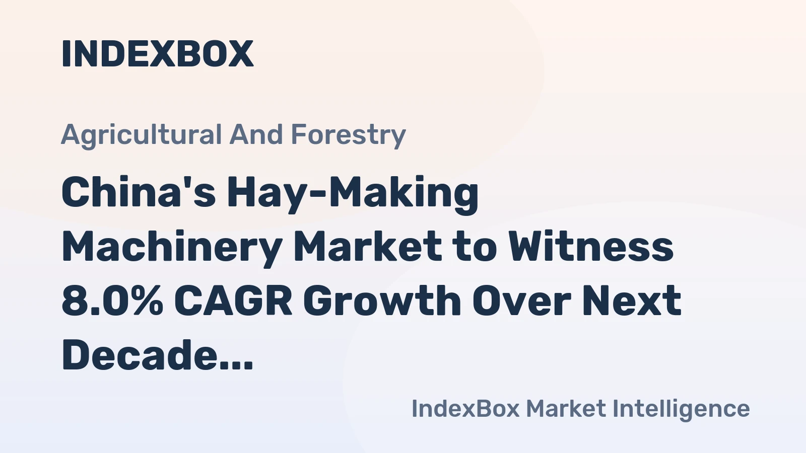 China's Hay-Making Machinery Market to Witness 8.0% CAGR Growth Over Next Decade