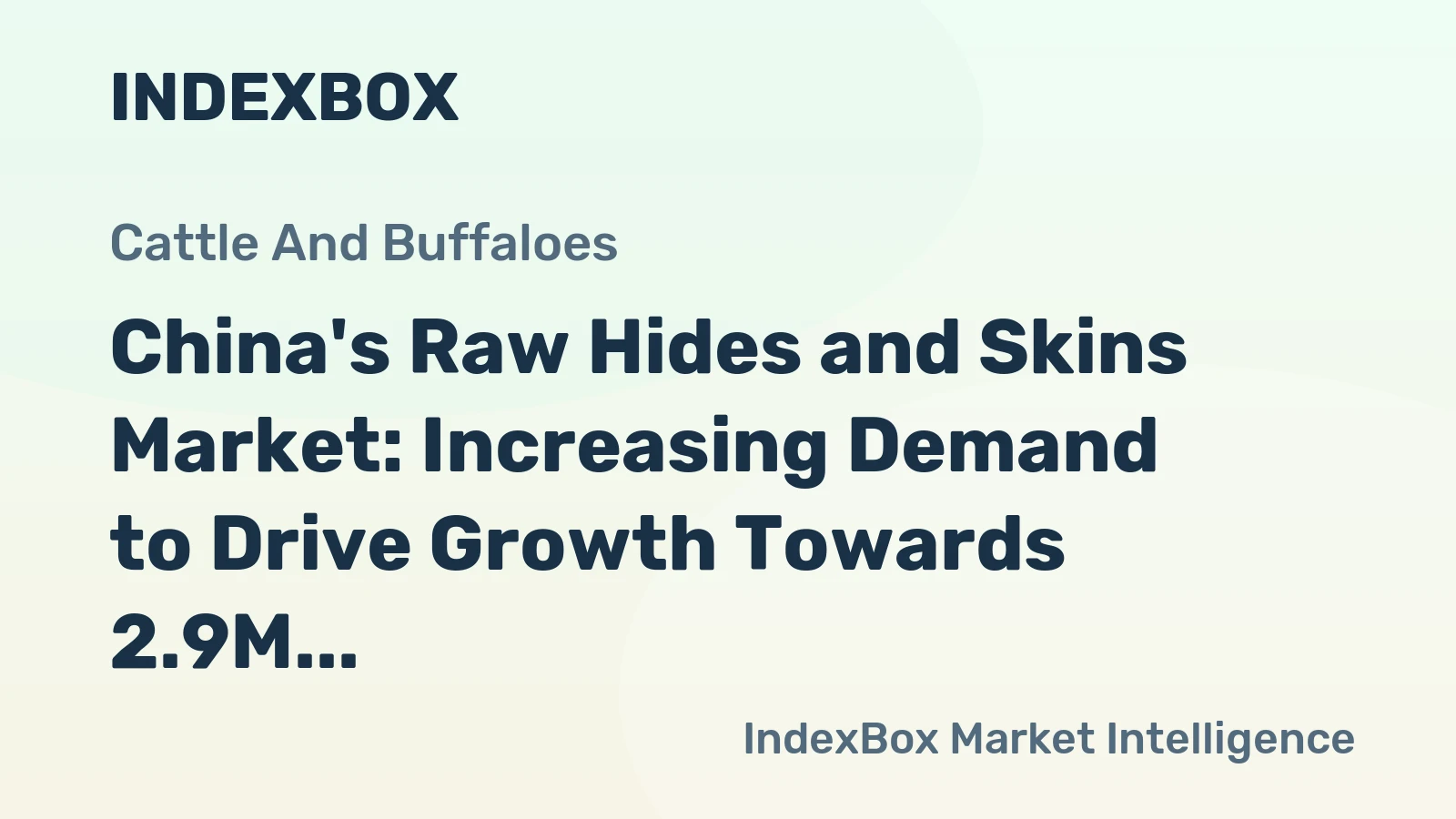 China's Raw Hides and Skins Market: Increasing Demand to Drive Growth Towards 2.9M Tons and $2.6B by 2035