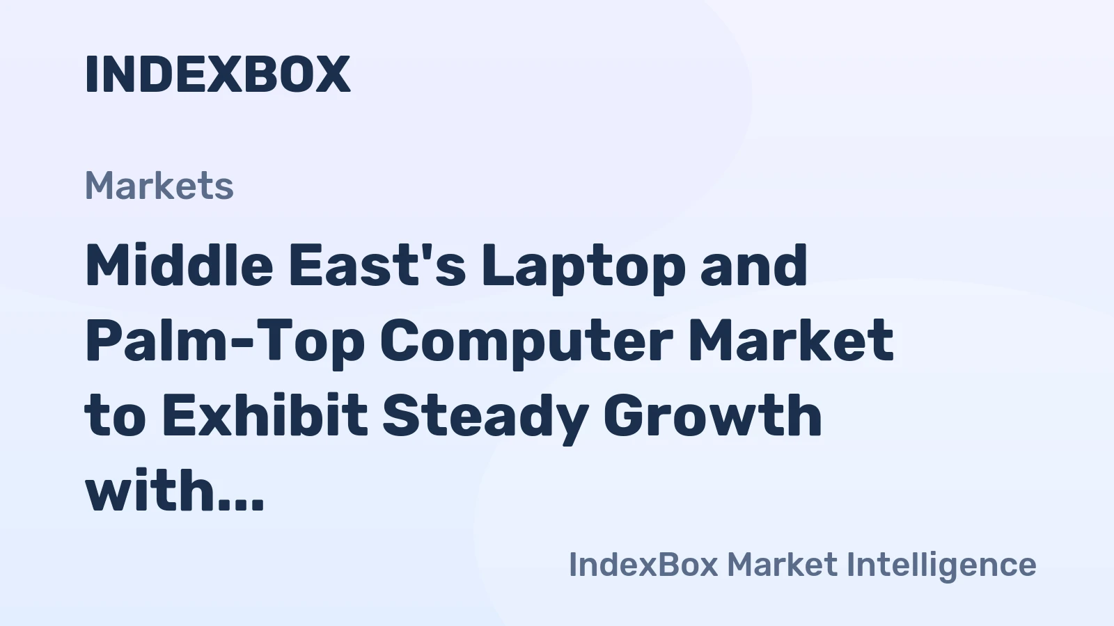 Middle East's Laptop and Palm-Top Computer Market to Exhibit Steady Growth with +1.8% CAGR