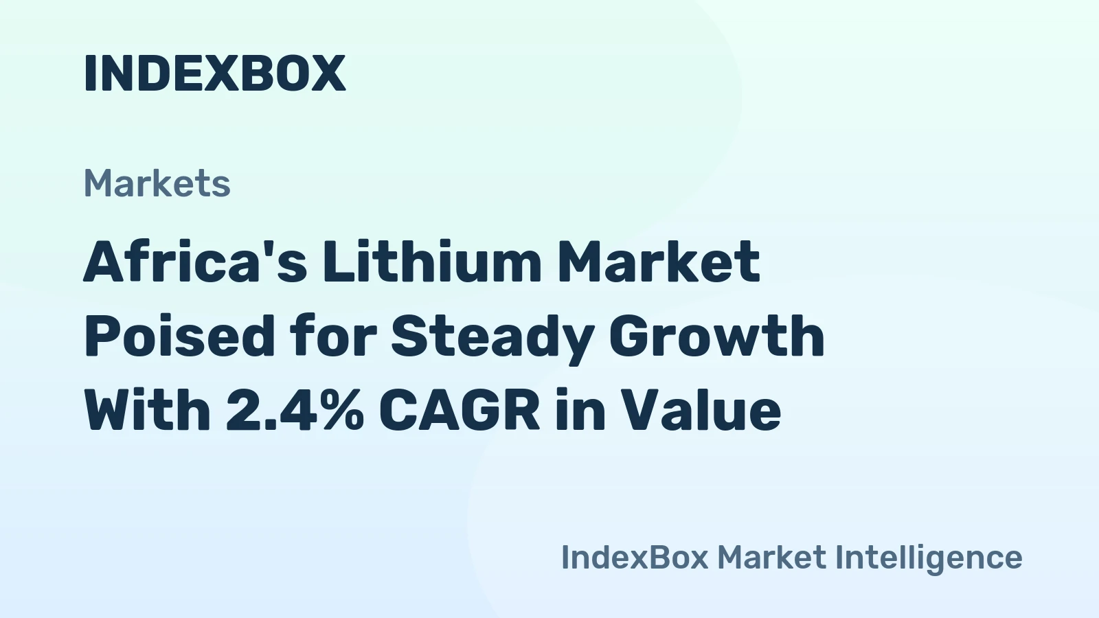 Africa's Lithium Market Poised for Steady Growth With 2.4% CAGR in Value