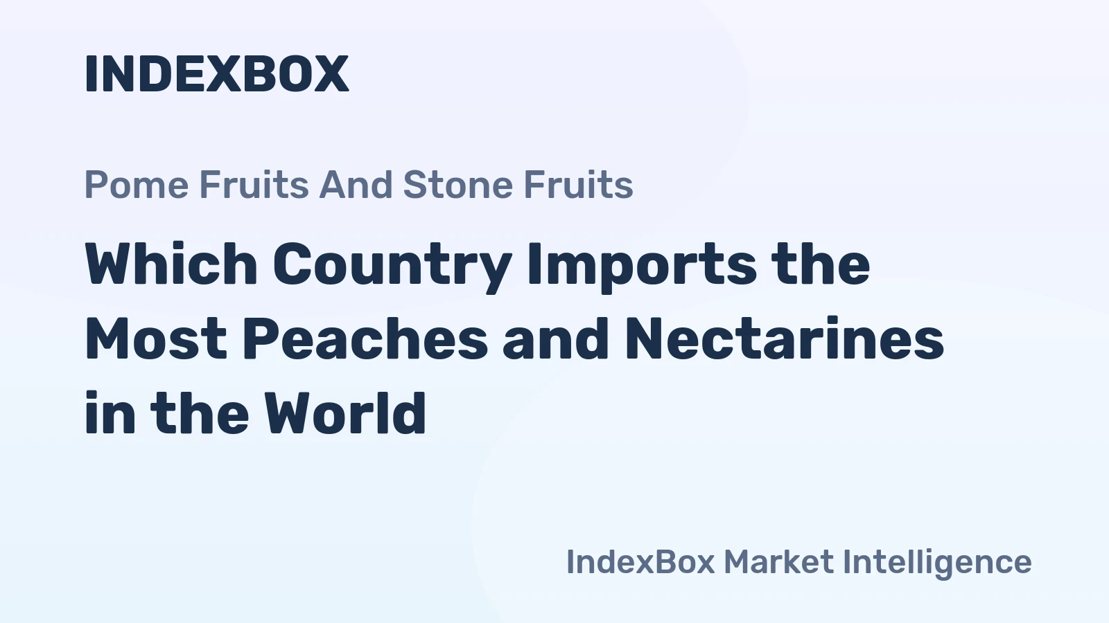 Which Country Imports the Most Peaches and Nectarines in the World?