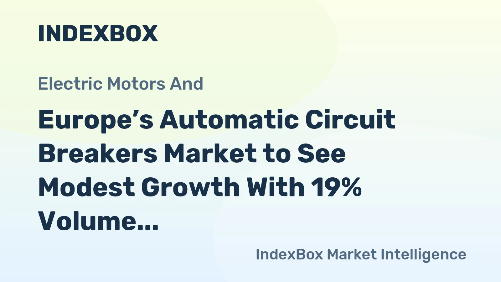 Europe’s Automatic Circuit Breakers Market to See Modest Growth With 19% Volume CAGR Through 2035