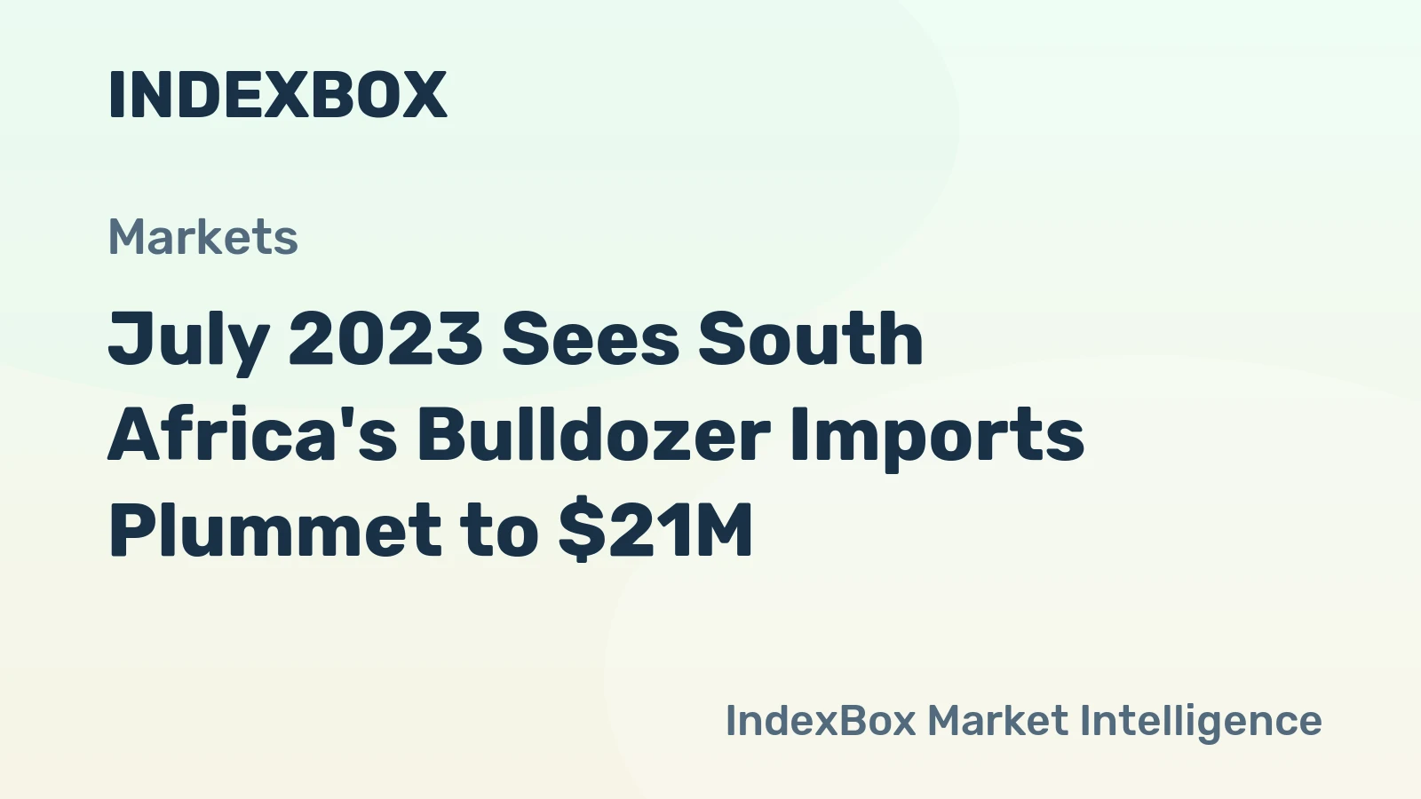 July 2023 Sees South Africa's Bulldozer Imports Plummet to $21M