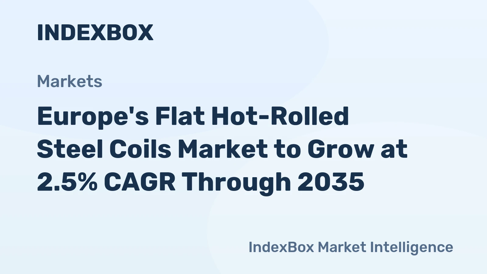 Europe's Flat Hot-Rolled Steel Coils Market to Grow at 2.5% CAGR Through 2035
