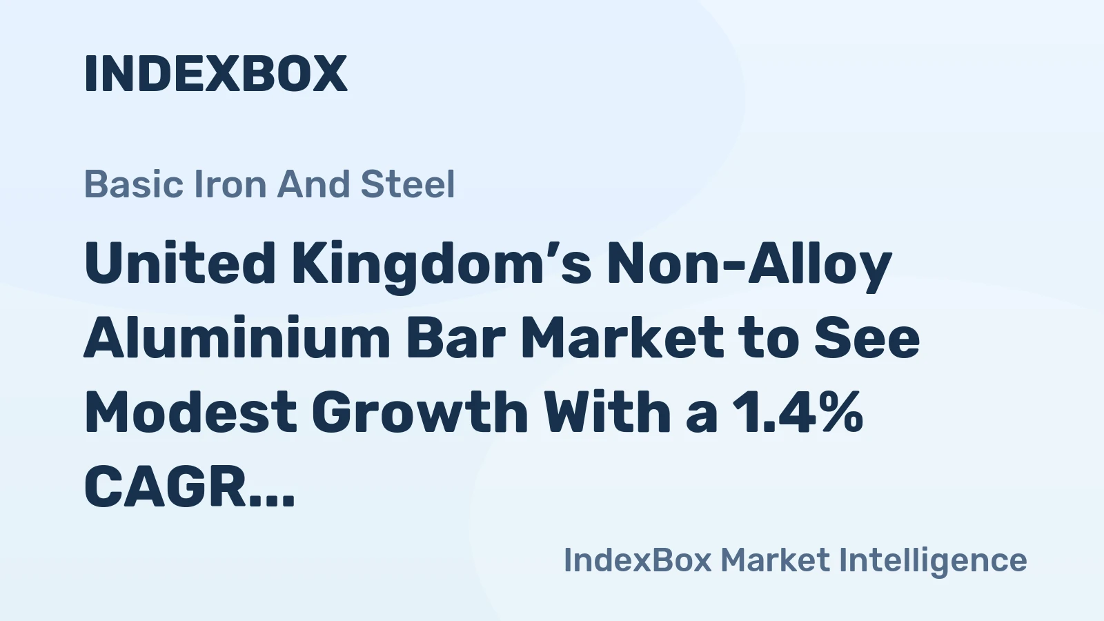 United Kingdom’s Non-Alloy Aluminium Bar Market to See Modest Growth With a 1.4% CAGR in Value