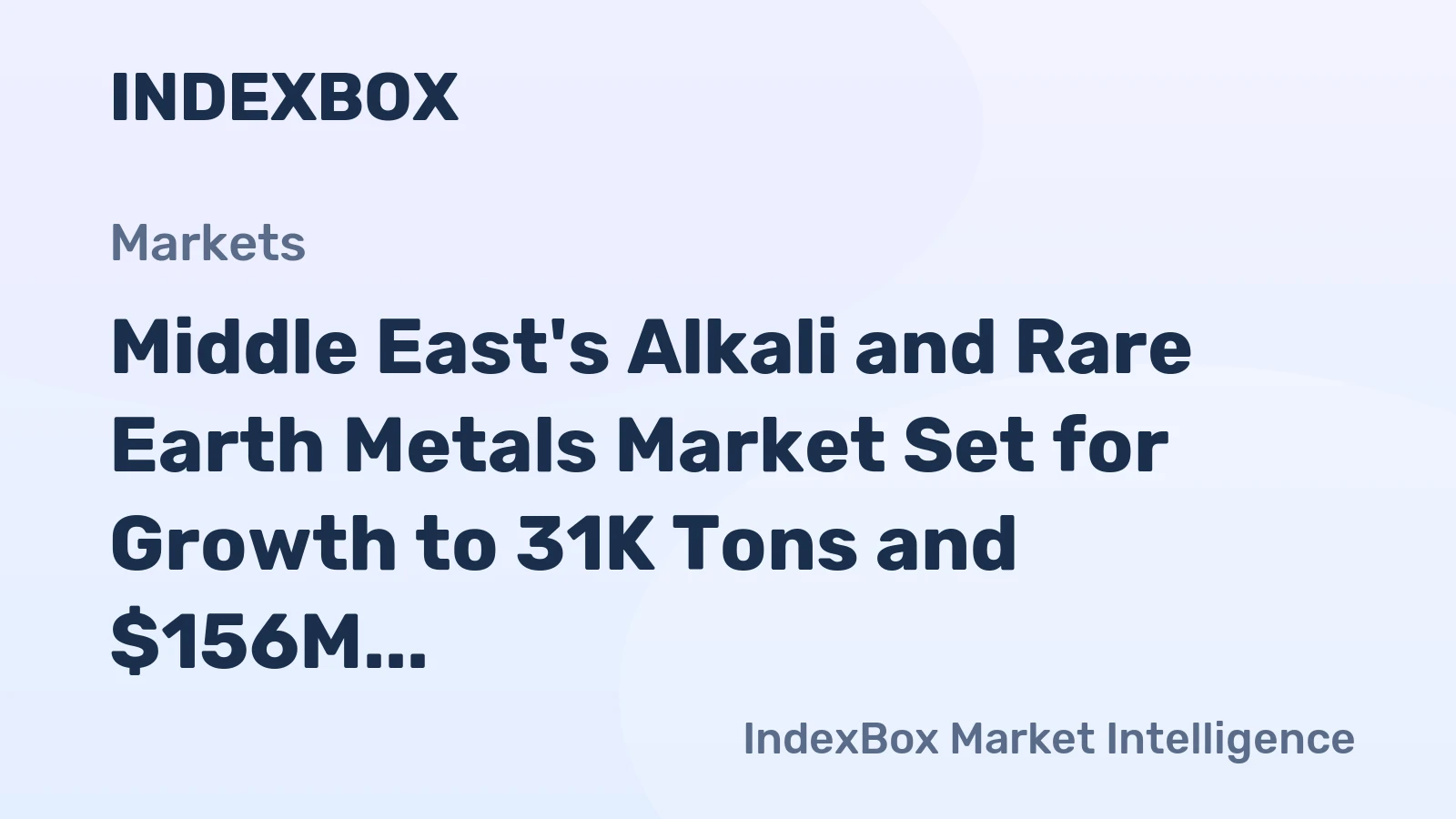 Middle East's Alkali and Rare Earth Metals Market Set for Growth to 31K Tons and $156M