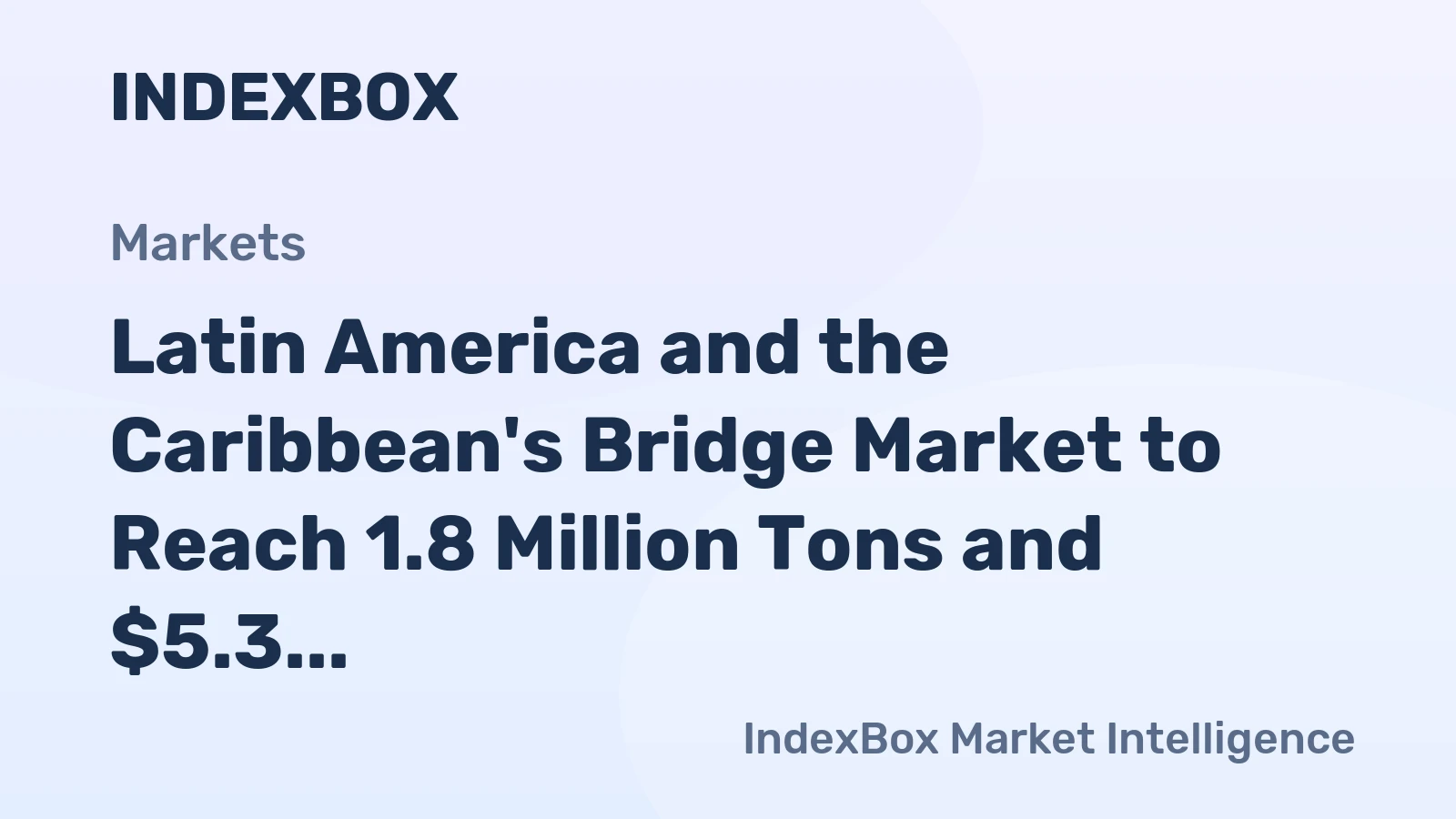 Latin America and the Caribbean's Bridge Market to Reach 1.8 Million Tons and $5.3 Billion by 2035