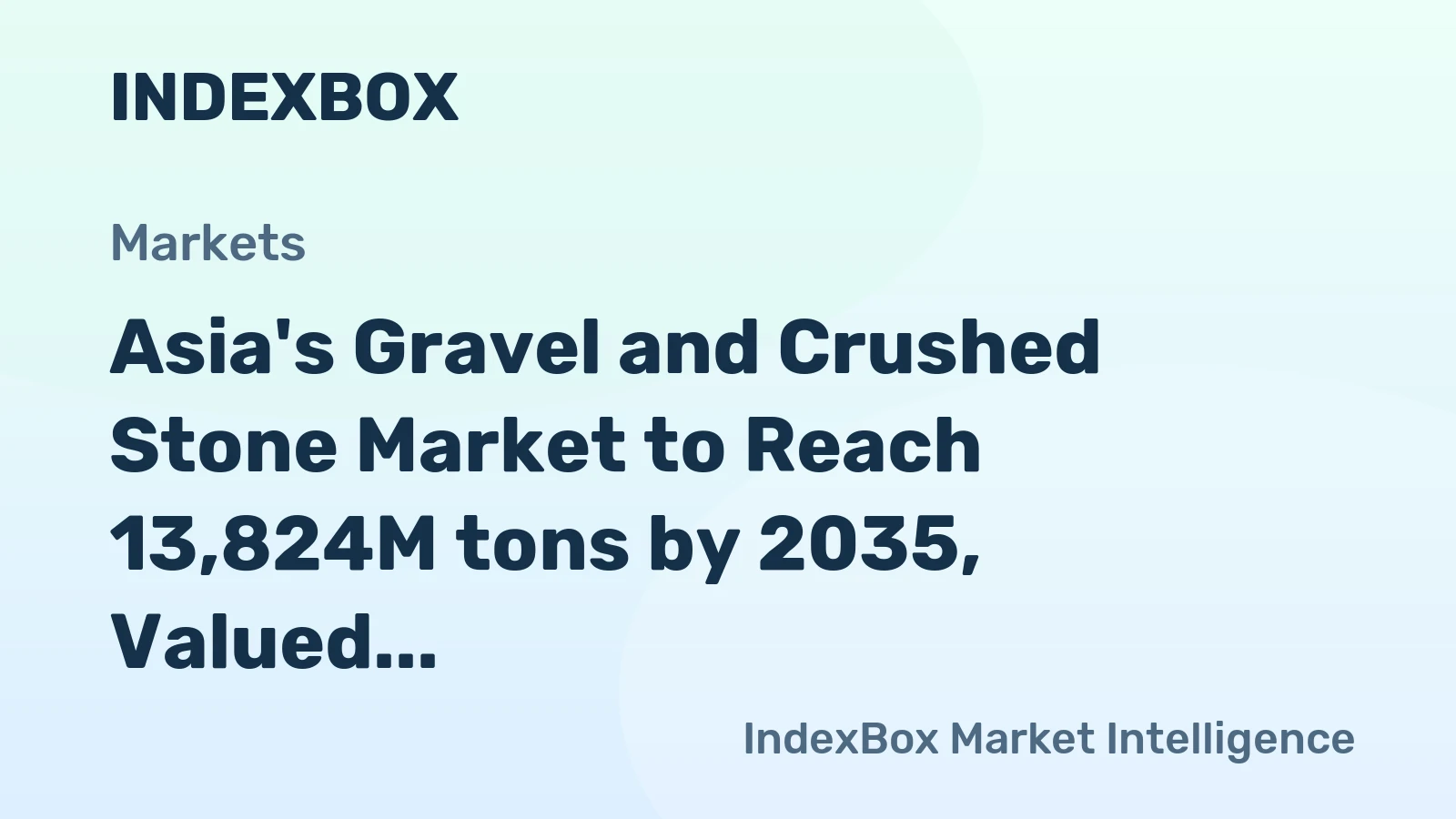 Asia's Gravel and Crushed Stone Market to Reach 13,824M tons by 2035, Valued at $299.1B