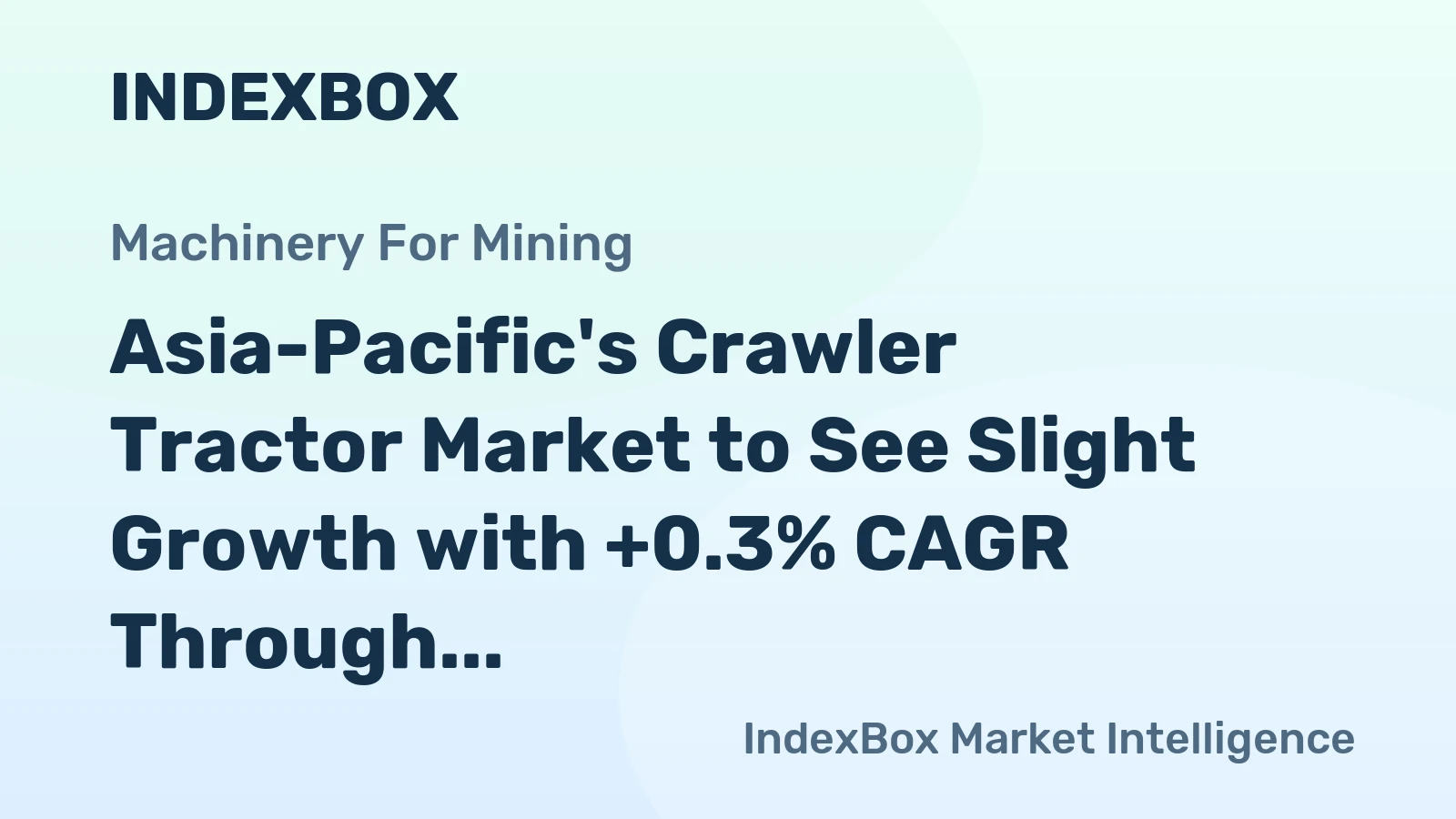 Asia-Pacific's Crawler Tractor Market to See Slight Growth with +0.3% CAGR Through 2035