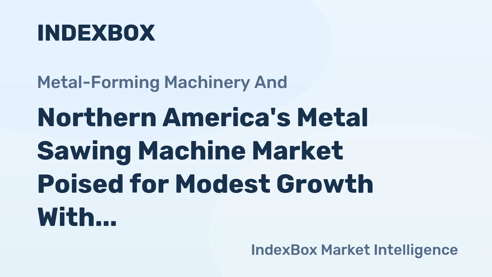 Northern America's Metal Sawing Machine Market Poised for Modest Growth With +1.7% Volume CAGR