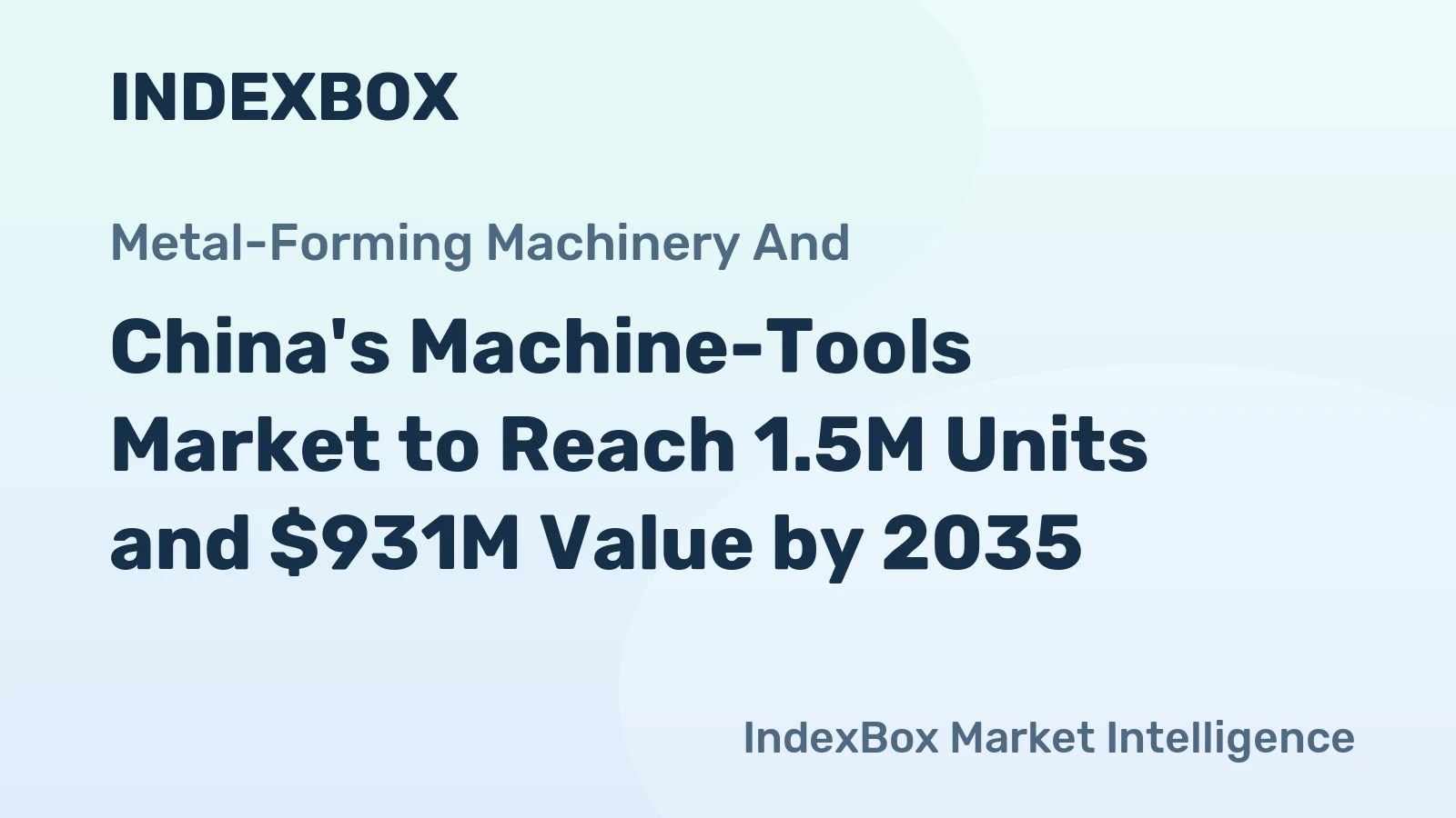 China's Machine-Tools Market to Reach 1.5M Units and $931M Value by 2035