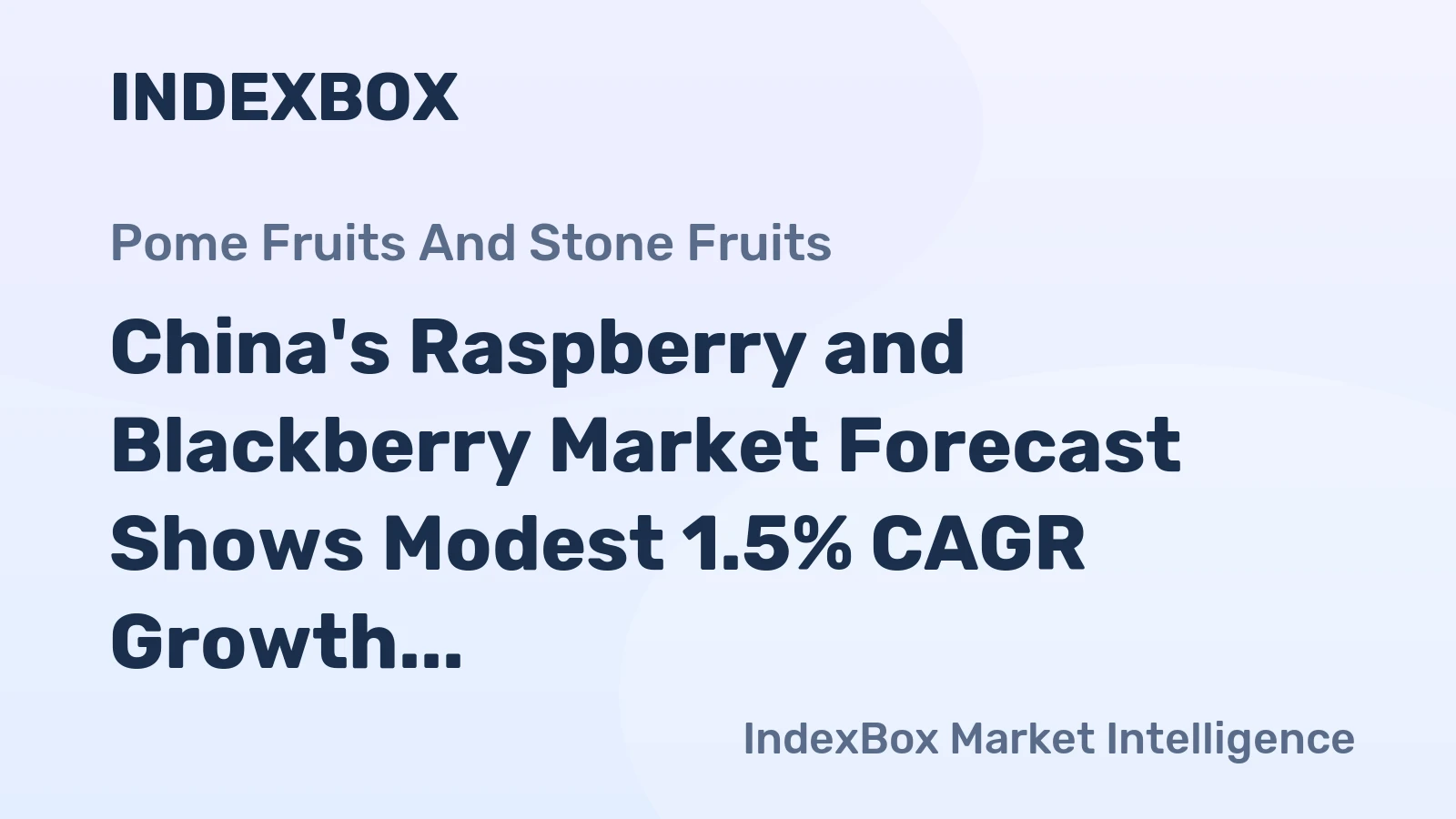 China's Raspberry and Blackberry Market Forecast Shows Modest 1.5% CAGR Growth Through 2035