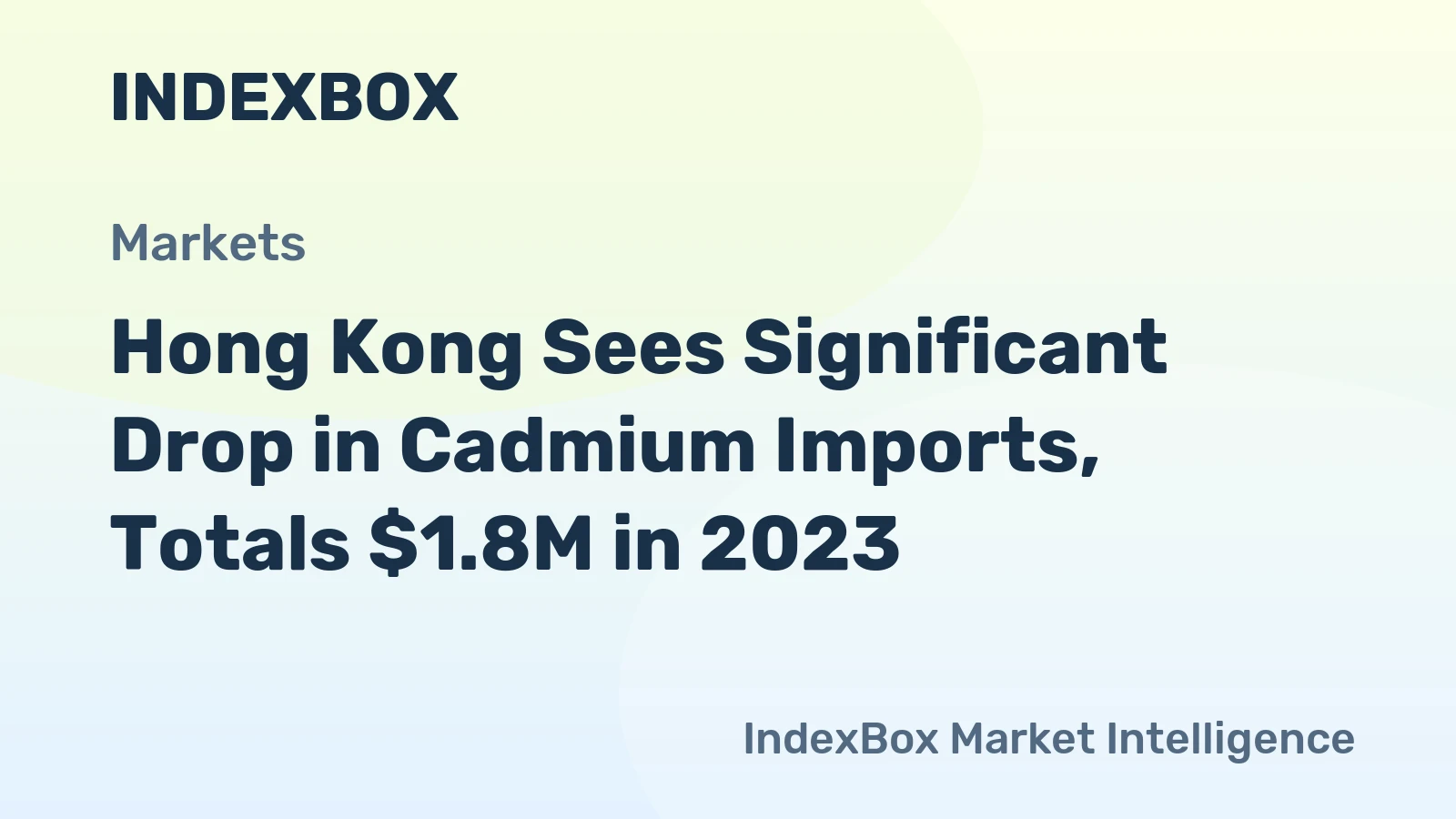 Hong Kong Sees Significant Drop in Cadmium Imports, Totals $1.8M in 2023