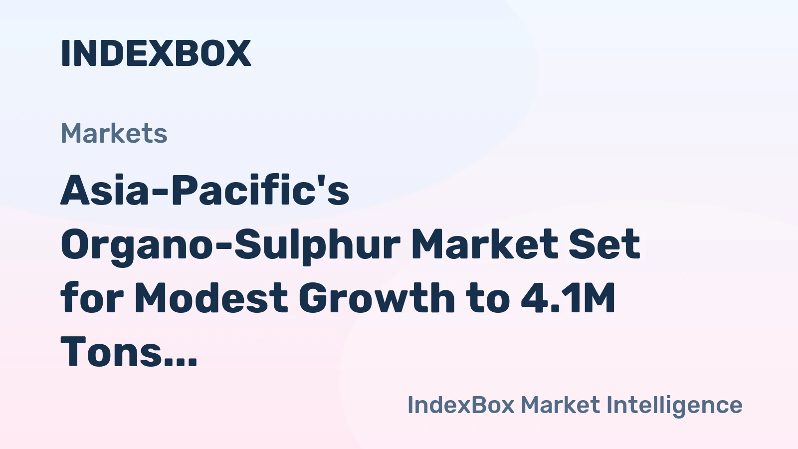 Asia-Pacific's Organo-Sulphur Market Set for Modest Growth to 4.1M Tons and $16B