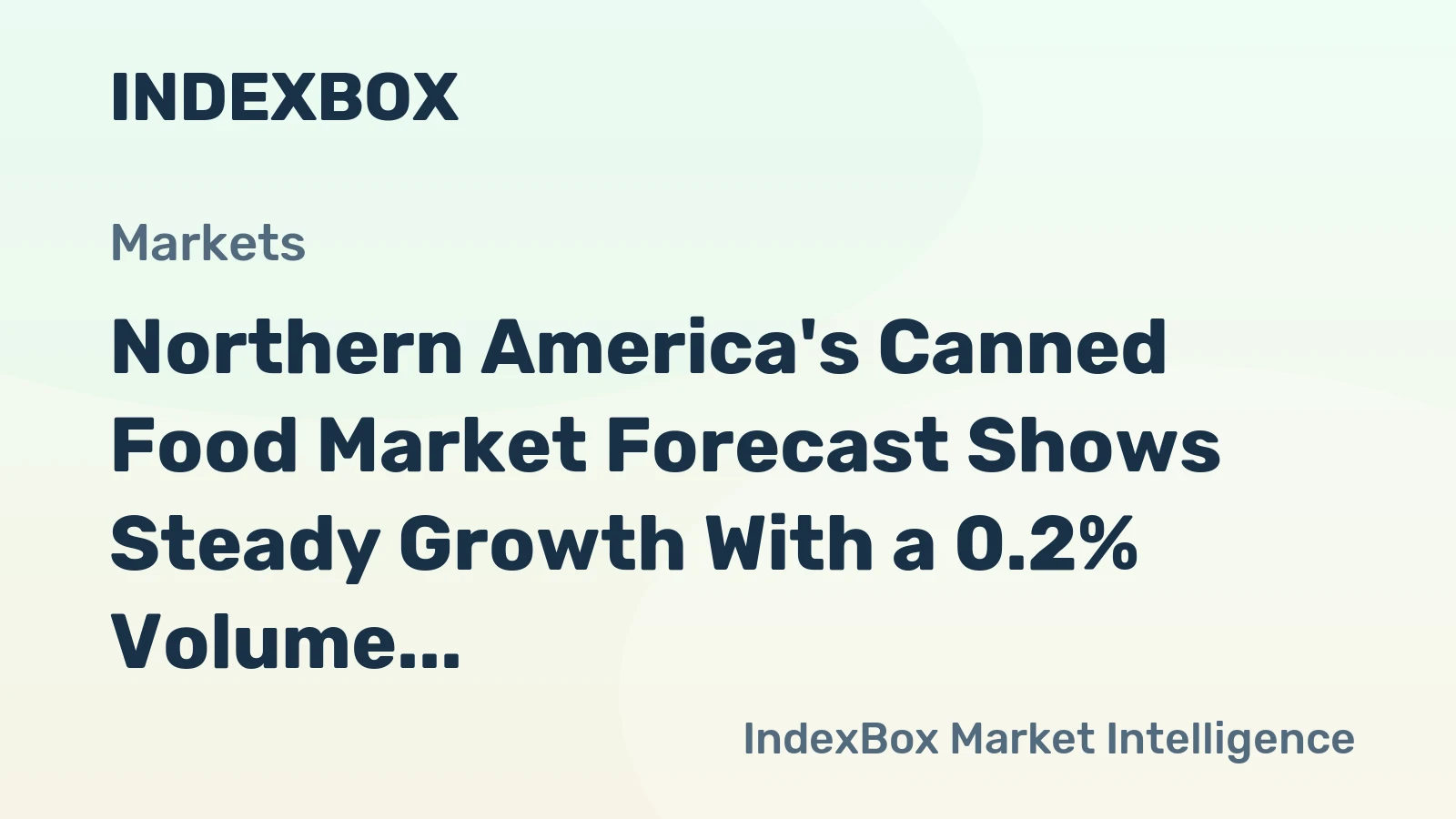 Northern America's Canned Food Market Forecast Shows Steady Growth With a 0.2% Volume CAGR