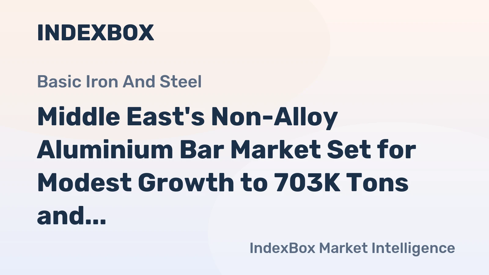 Middle East's Non-Alloy Aluminium Bar Market Set for Modest Growth to 703K Tons and $4 Billion