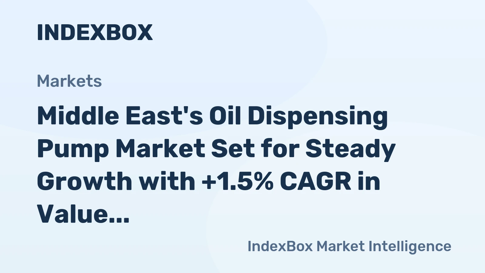 Middle East's Oil Dispensing Pump Market Set for Steady Growth with +1.5% CAGR in Value