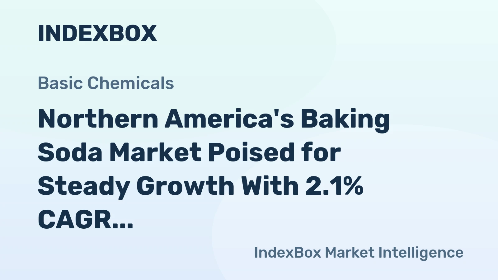 Northern America's Baking Soda Market Poised for Steady Growth With 2.1% CAGR in Value