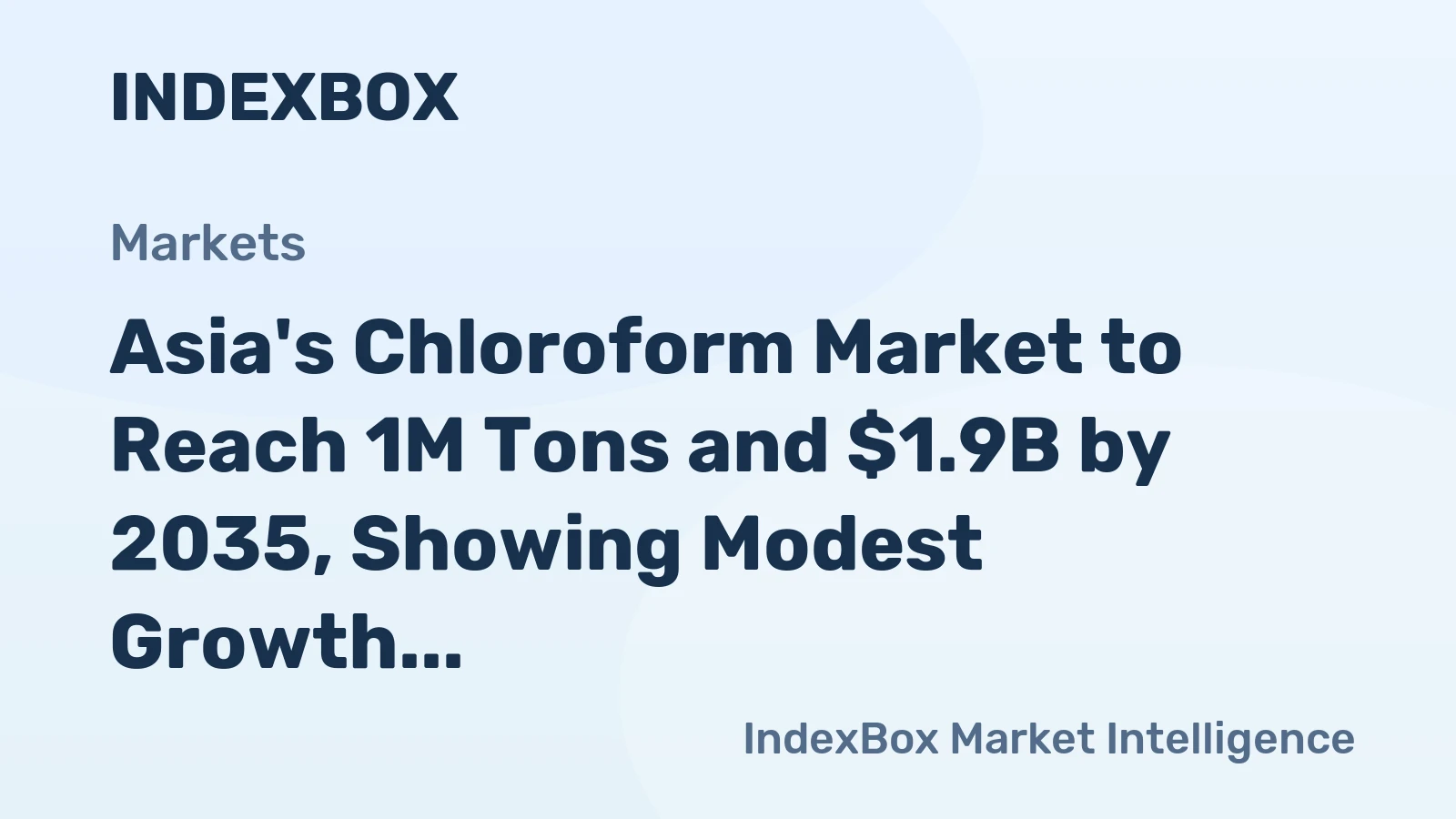 Asia's Chloroform Market to Reach 1M Tons and $1.9B by 2035, Showing Modest Growth