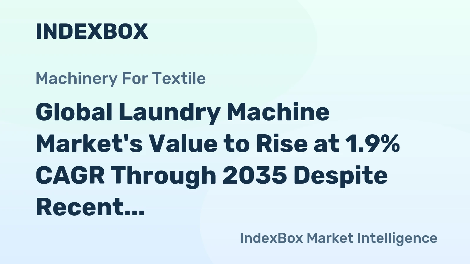 Global Laundry Machine Market's Value to Rise at 1.9% CAGR Through 2035 Despite Recent Volatility