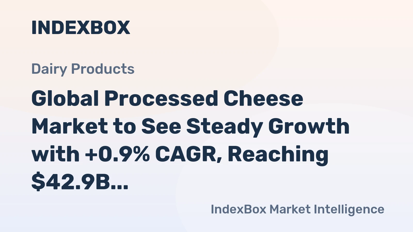 Global Processed Cheese Market to See Steady Growth with +0.9% CAGR, Reaching $42.9B by 2035