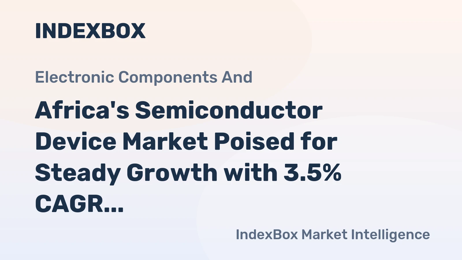 Africa's Semiconductor Device Market Poised for Steady Growth with 3.5% CAGR in Value