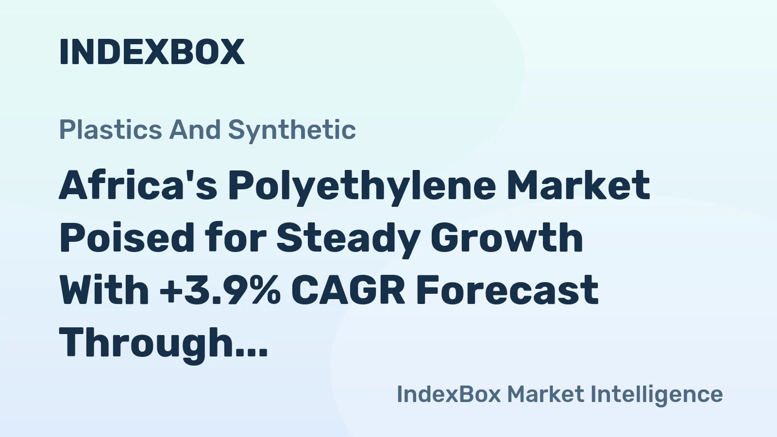 Africa's Polyethylene Market Poised for Steady Growth With +3.9% CAGR Forecast Through 2035