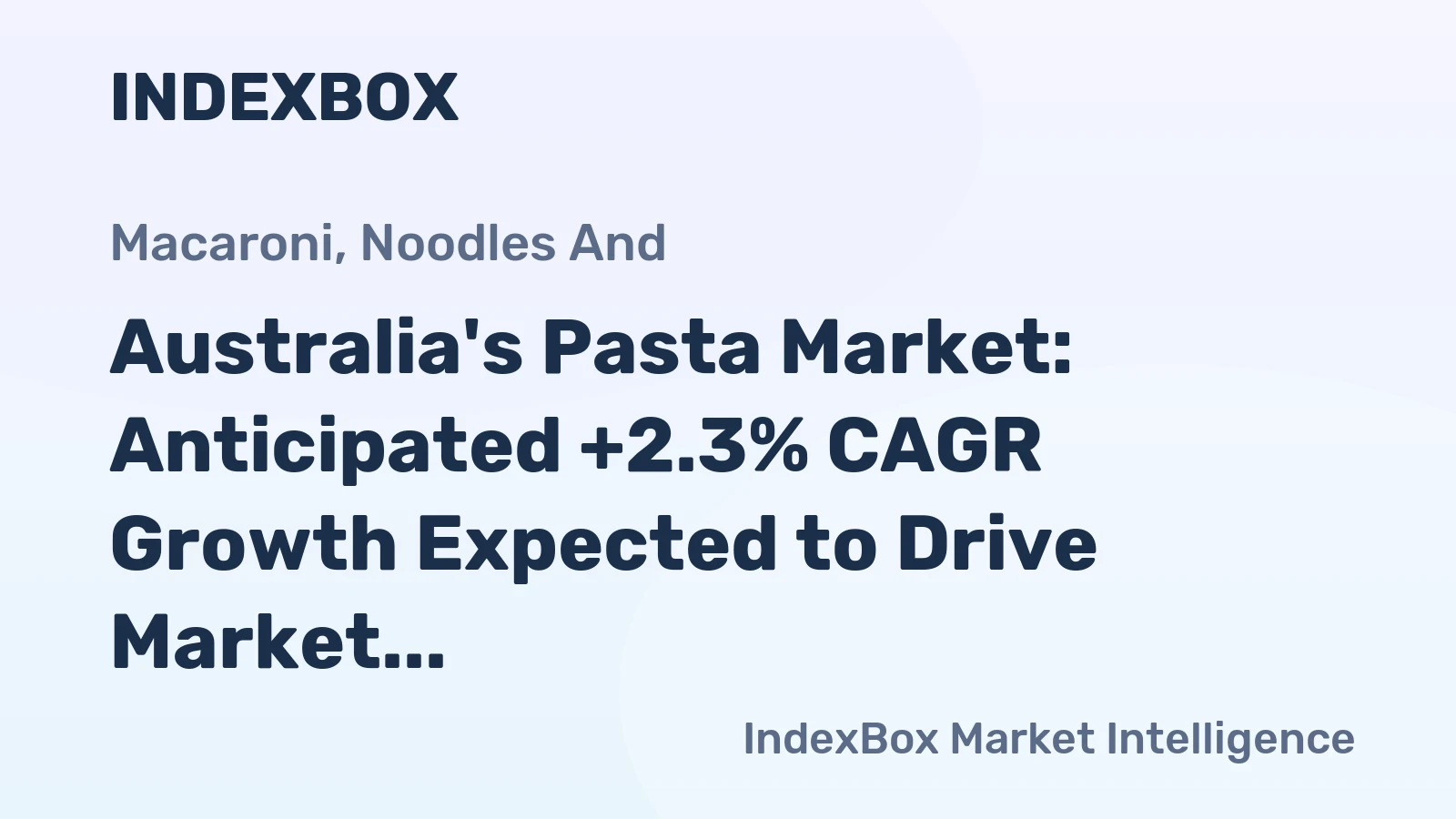 Australia's Pasta Market: Anticipated +2.3% CAGR Growth Expected to Drive Market Volume to 116K tons by 2035