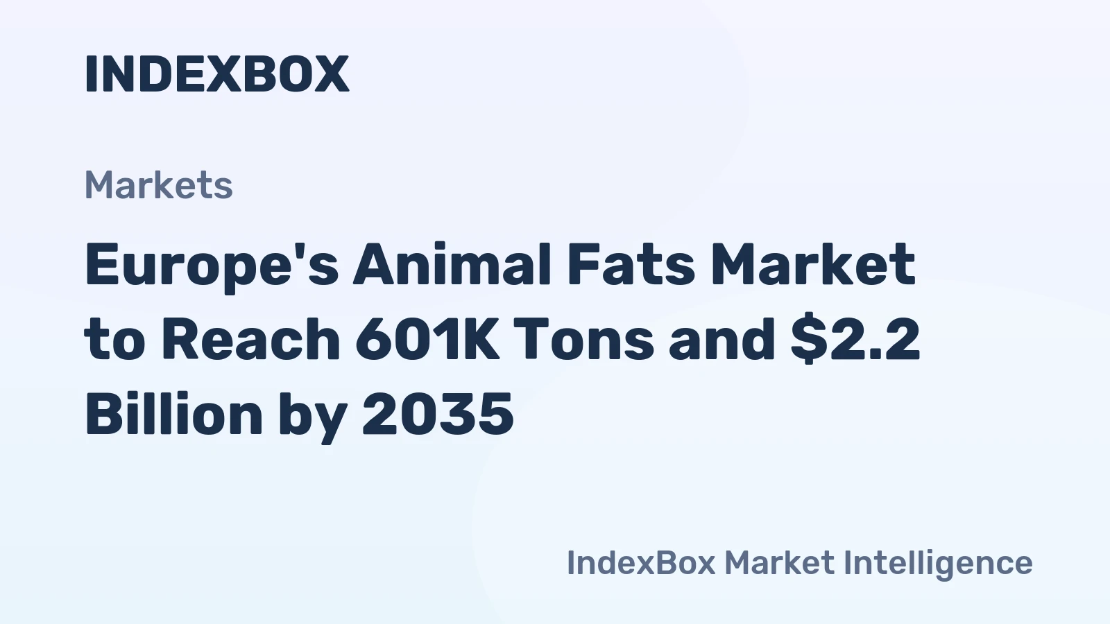 Europe's Animal Fats Market to Reach 601K Tons and $2.2 Billion by 2035