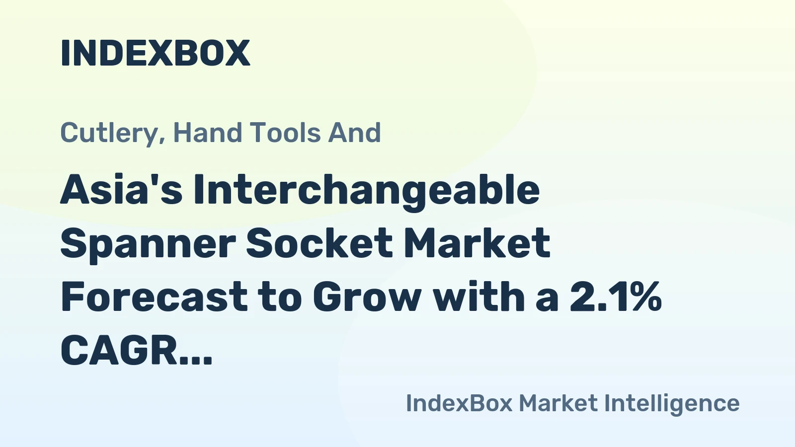 Asia's Interchangeable Spanner Socket Market Forecast to Grow with a 2.1% CAGR in Value