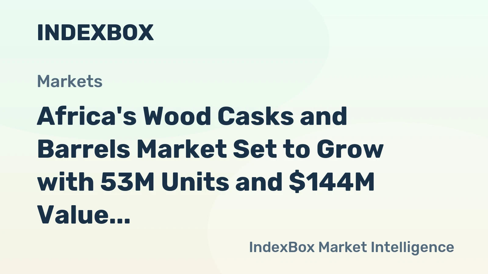 Africa's Wood Casks and Barrels Market Set to Grow with 53M Units and $144M Value by 2035