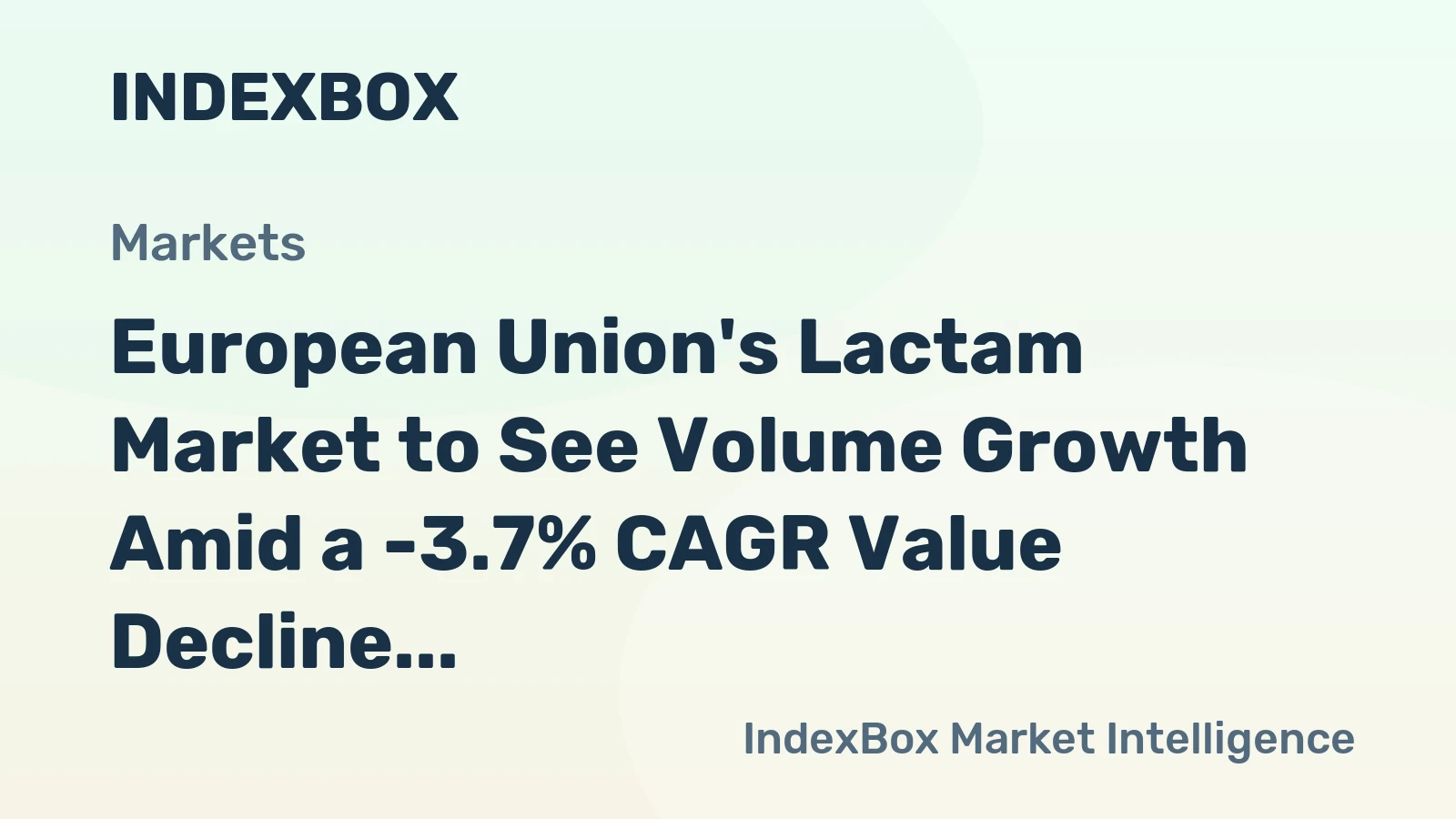 European Union's Lactam Market to See Volume Growth Amid a -3.7% CAGR Value Decline