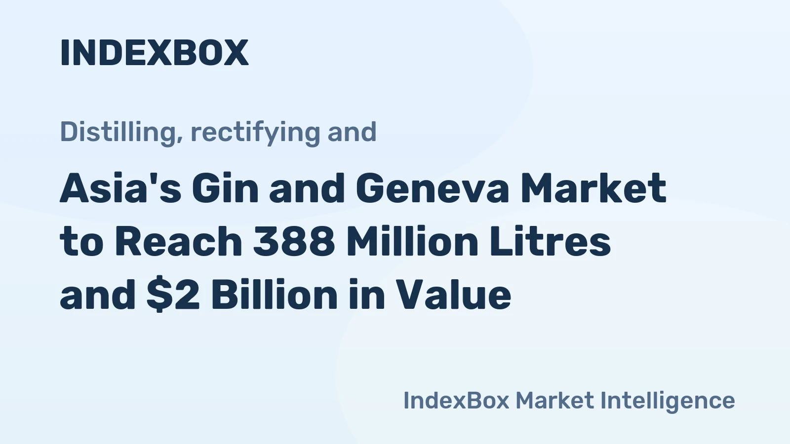 Asia's Gin and Geneva Market to Reach 388 Million Litres and $2 Billion in Value