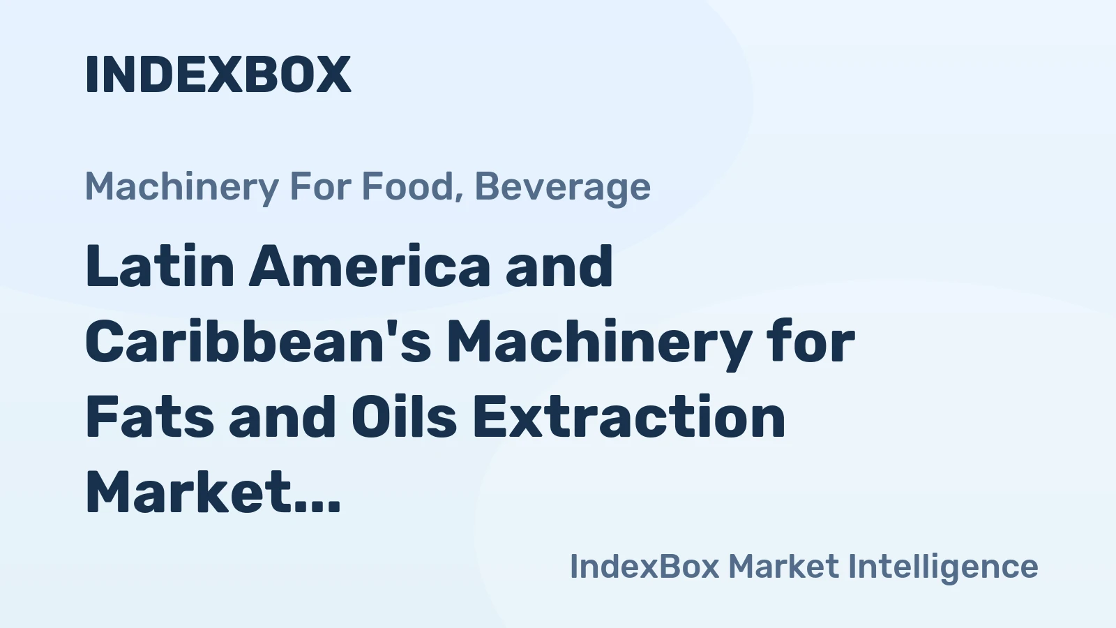 Latin America and Caribbean's Machinery for Fats and Oils Extraction Market to Grow at CAGR of +1.4% Over Next Decade