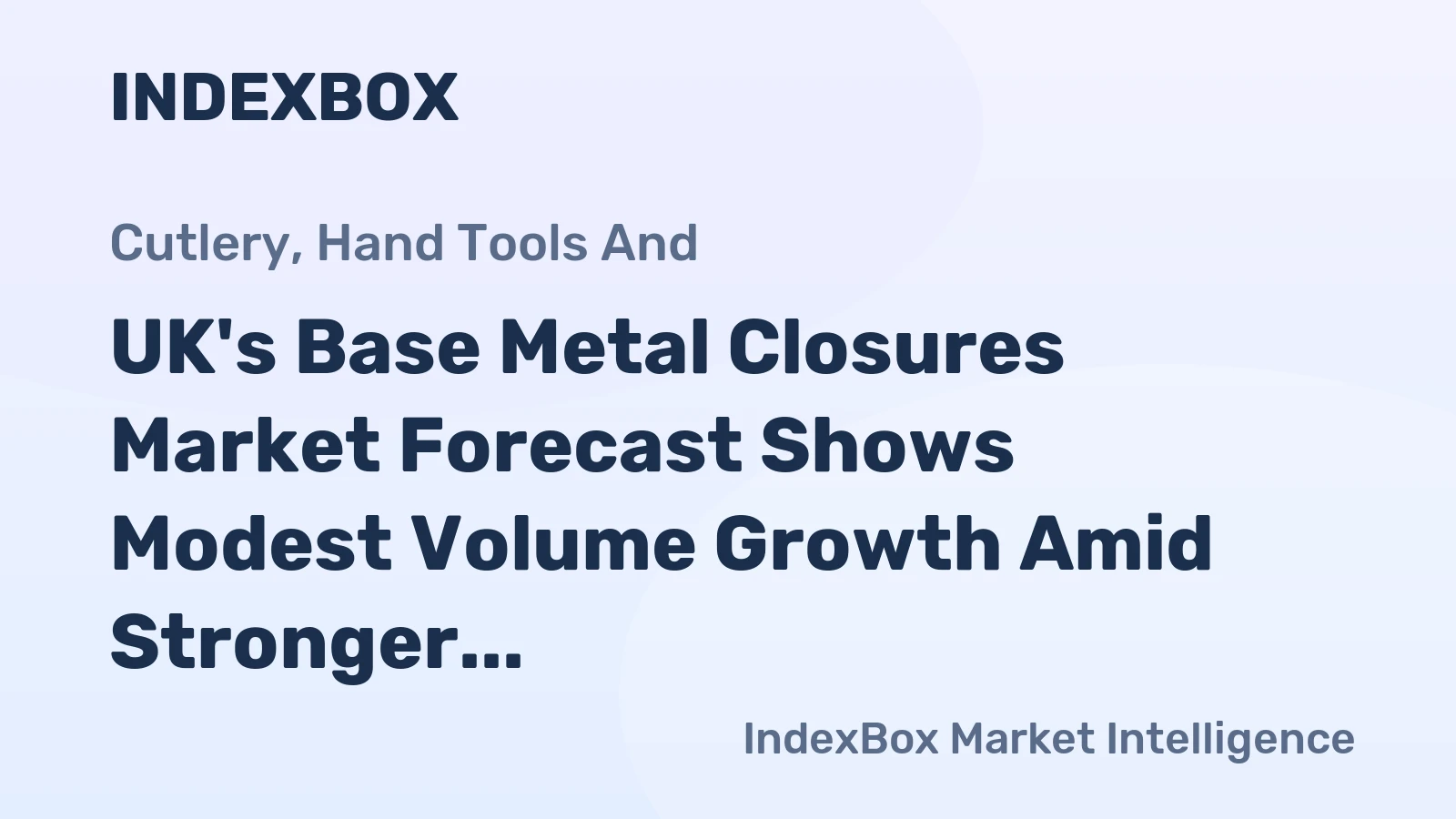 UK's Base Metal Closures Market Forecast Shows Modest Volume Growth Amid Stronger Value Expansion