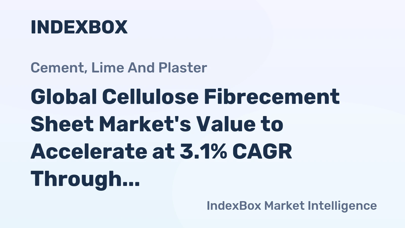 Global Cellulose Fibrecement Sheet Market's Value to Accelerate at 3.1% CAGR Through 2035