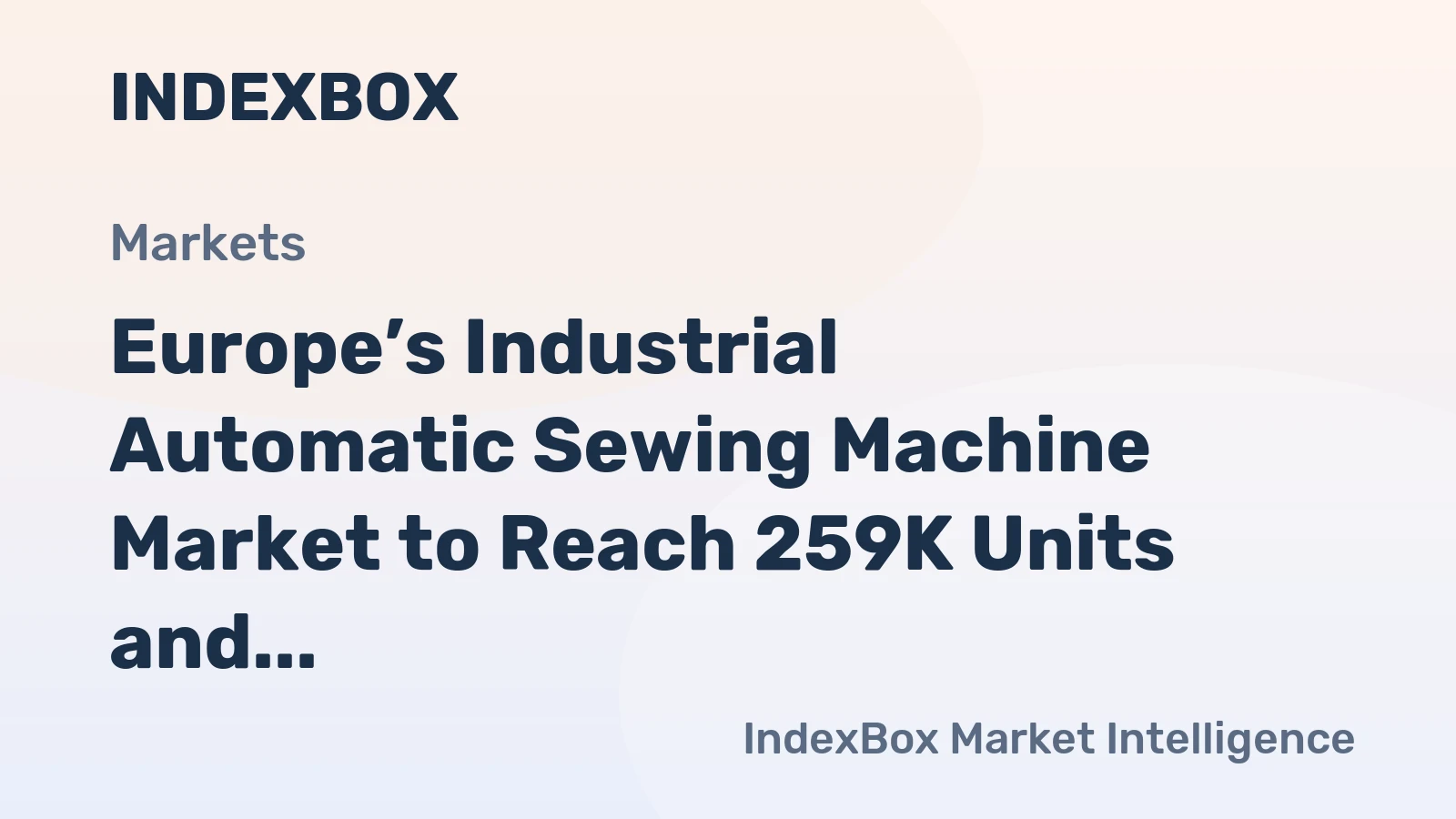 Europe’s Industrial Automatic Sewing Machine Market to Reach 259K Units and $624M by 2035