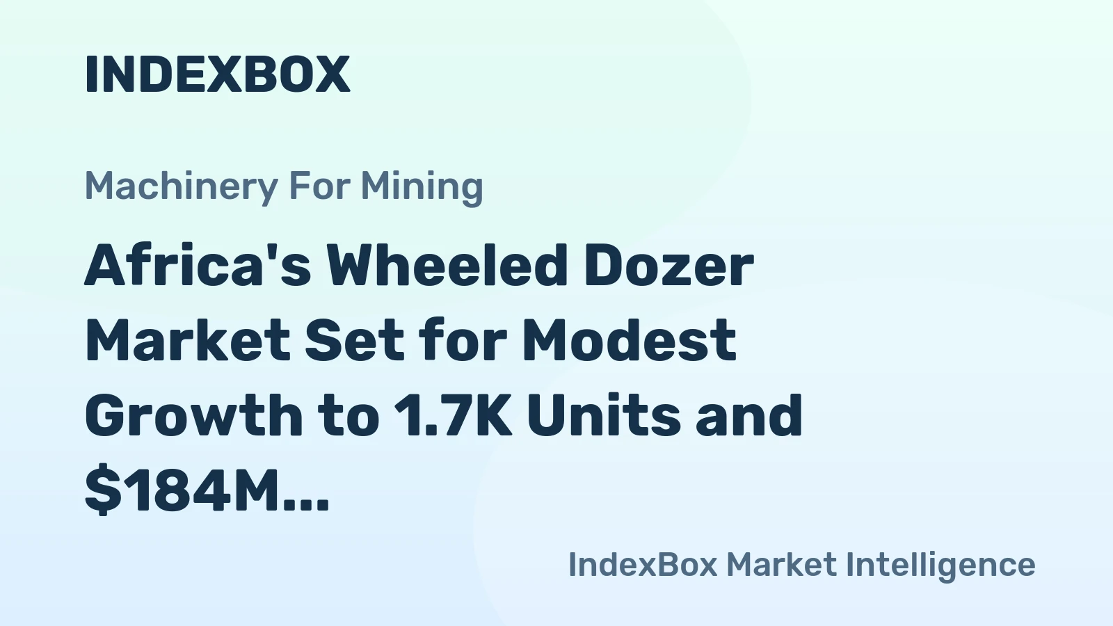 Africa's Wheeled Dozer Market Set for Modest Growth to 1.7K Units and $184M Value