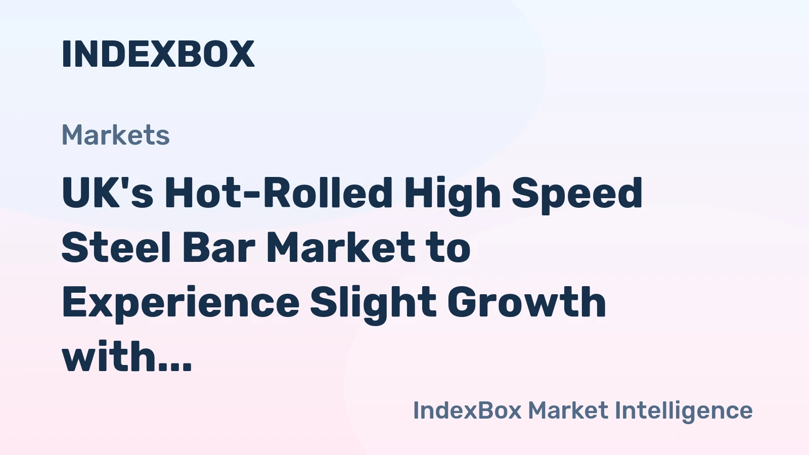 UK's Hot-Rolled High Speed Steel Bar Market to Experience Slight Growth with CAGR of +0.1%