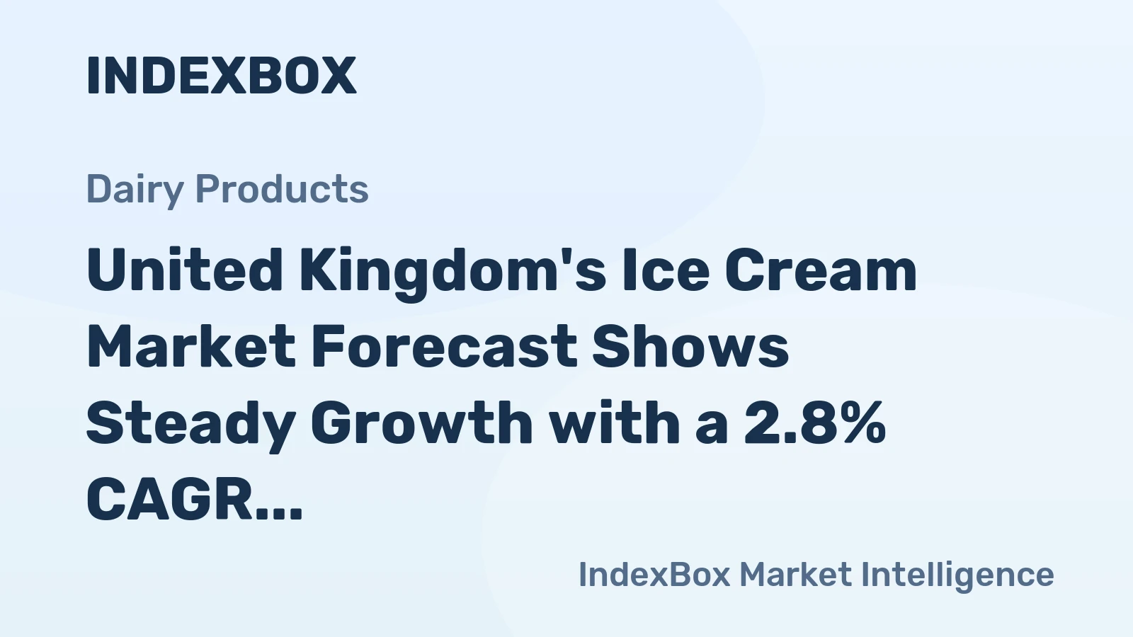 United Kingdom's Ice Cream Market Forecast Shows Steady Growth with a 2.8% CAGR in Value
