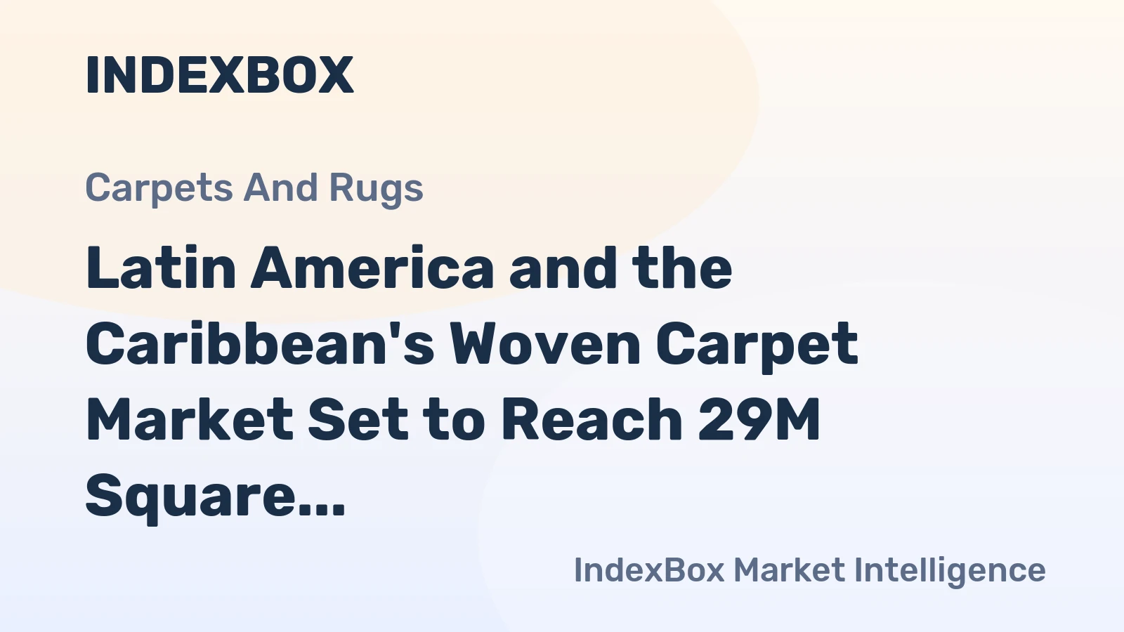 Latin America and the Caribbean's Woven Carpet Market Set to Reach 29M Square Meters and $256M by 2035