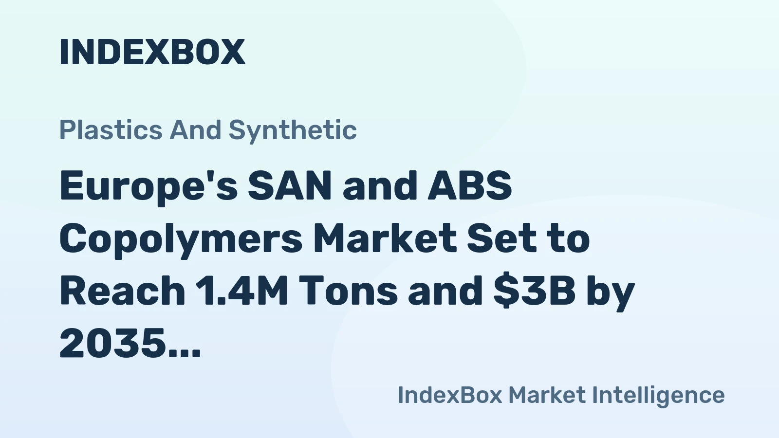 Europe's SAN and ABS Copolymers Market Set to Reach 1.4M Tons and $3B by 2035