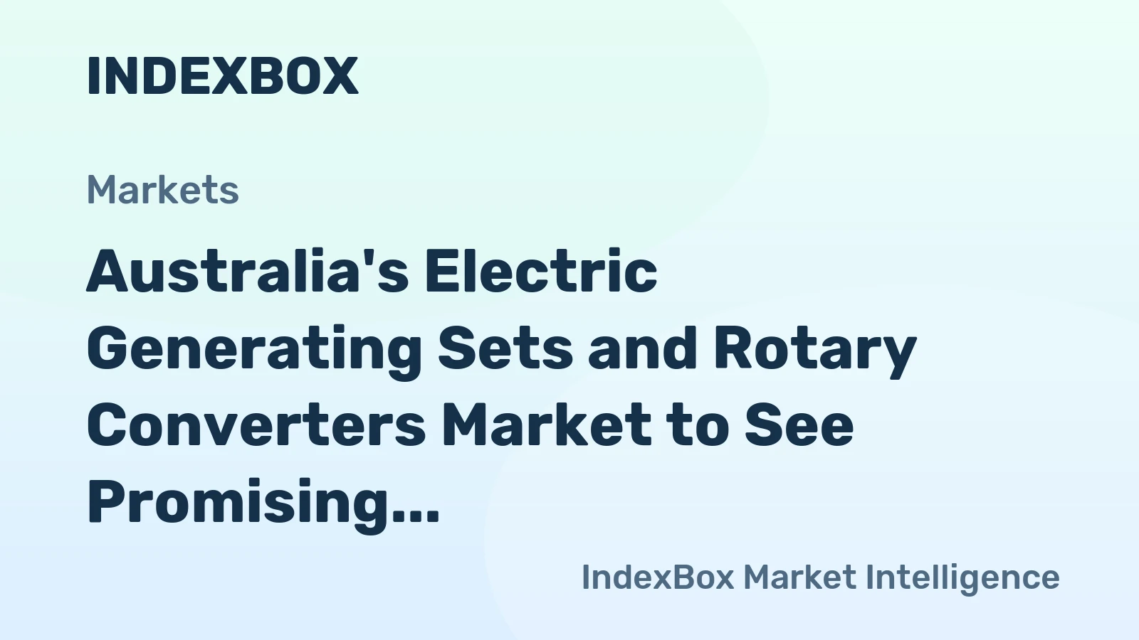 Australia's Electric Generating Sets and Rotary Converters Market to See Promising Growth with CAGR of +5.6%