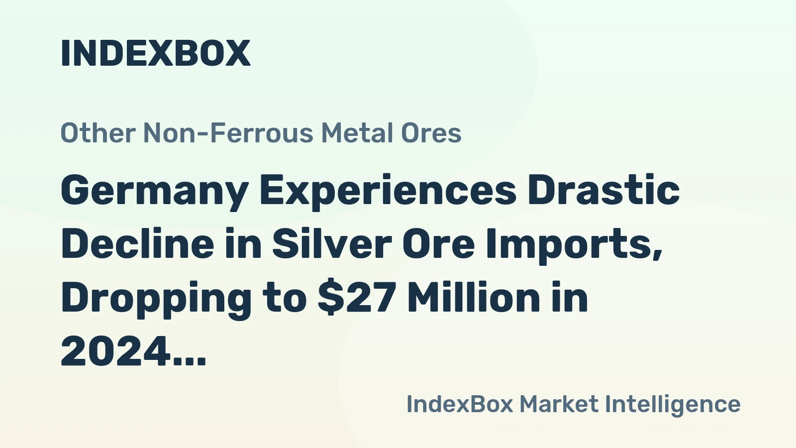 Germany Experiences Drastic Decline in Silver Ore Imports, Dropping to $27 Million in 2024