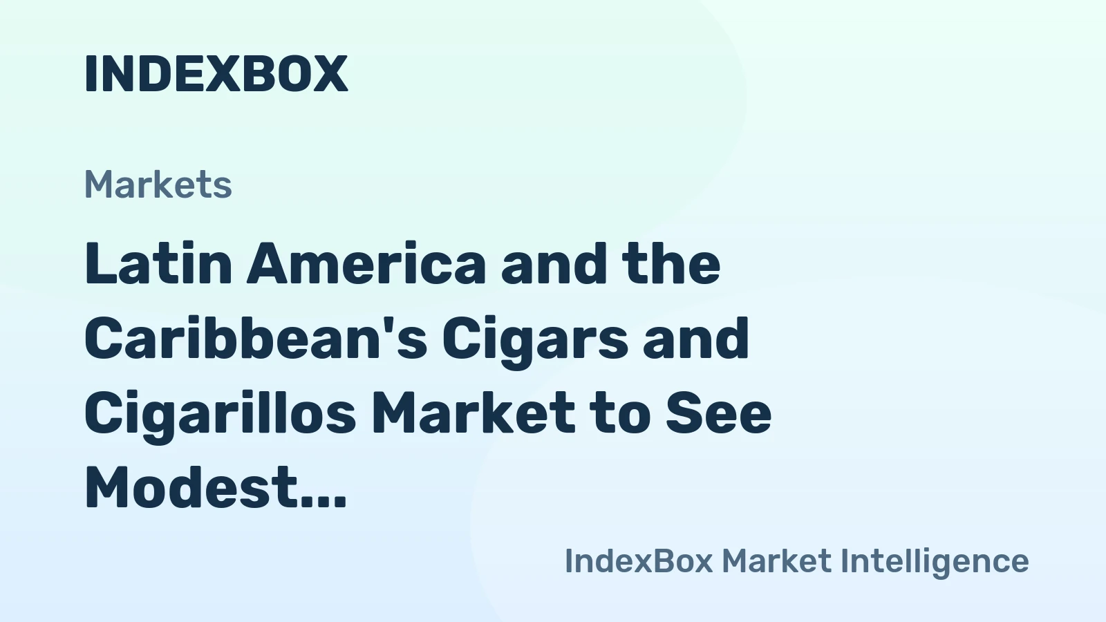 Latin America and the Caribbean's Cigars and Cigarillos Market to See Modest Growth With a 1.5% CAGR in Value