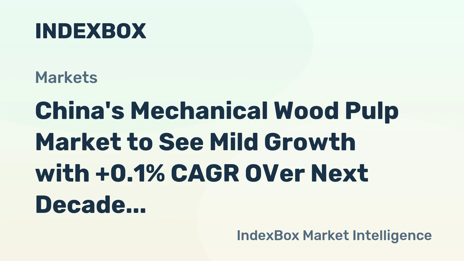 China's Mechanical Wood Pulp Market to See Mild Growth with +0.1% CAGR OVer Next Decade