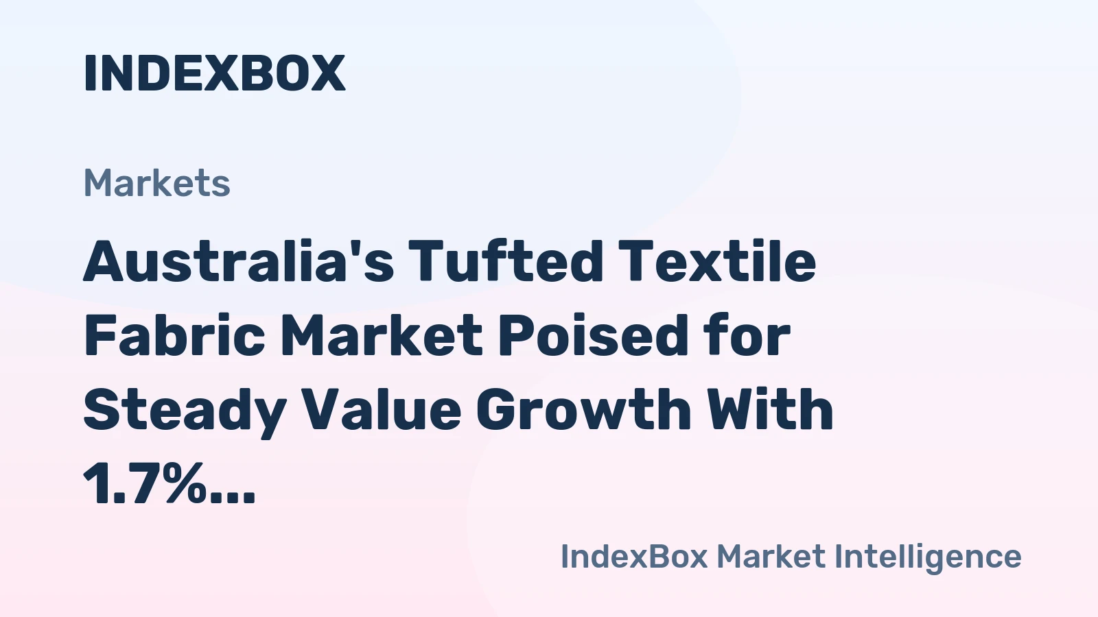 Australia's Tufted Textile Fabric Market Poised for Steady Value Growth With 1.7% CAGR