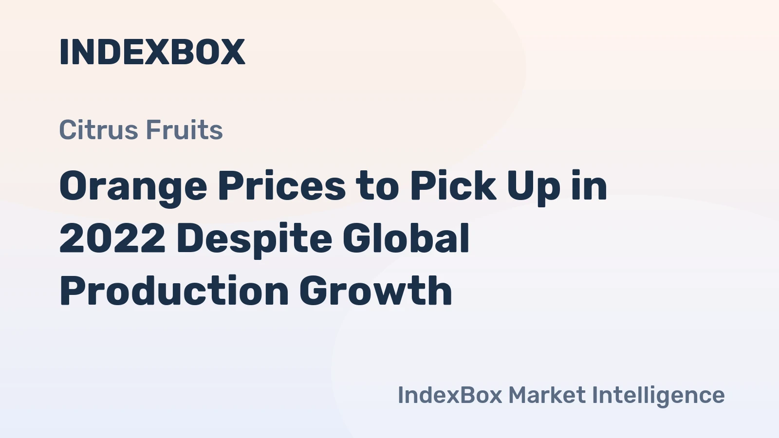 Orange Prices to Pick Up in 2022 Despite Global Production Growth