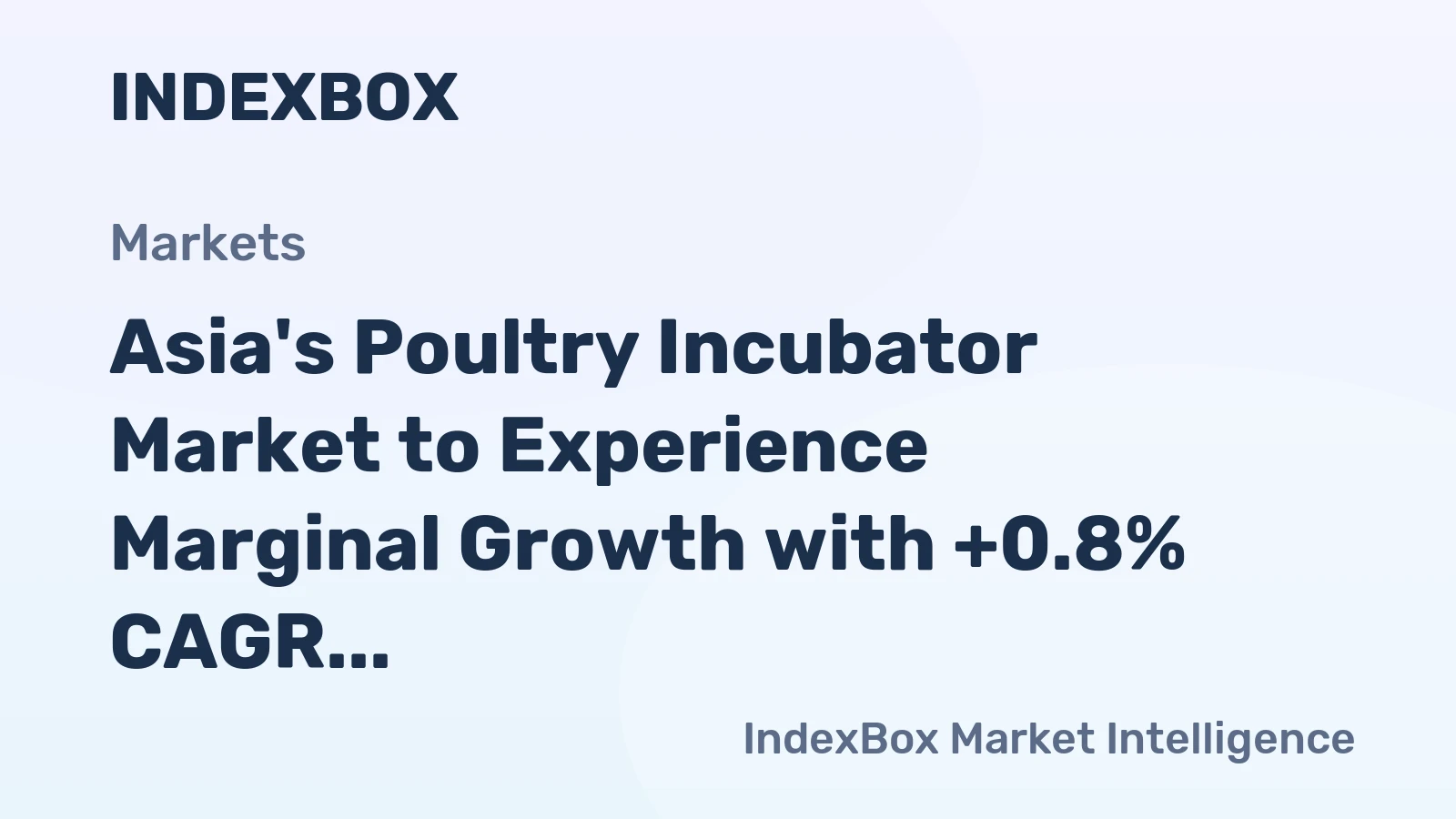 Asia's Poultry Incubator Market to Experience Marginal Growth with +0.8% CAGR