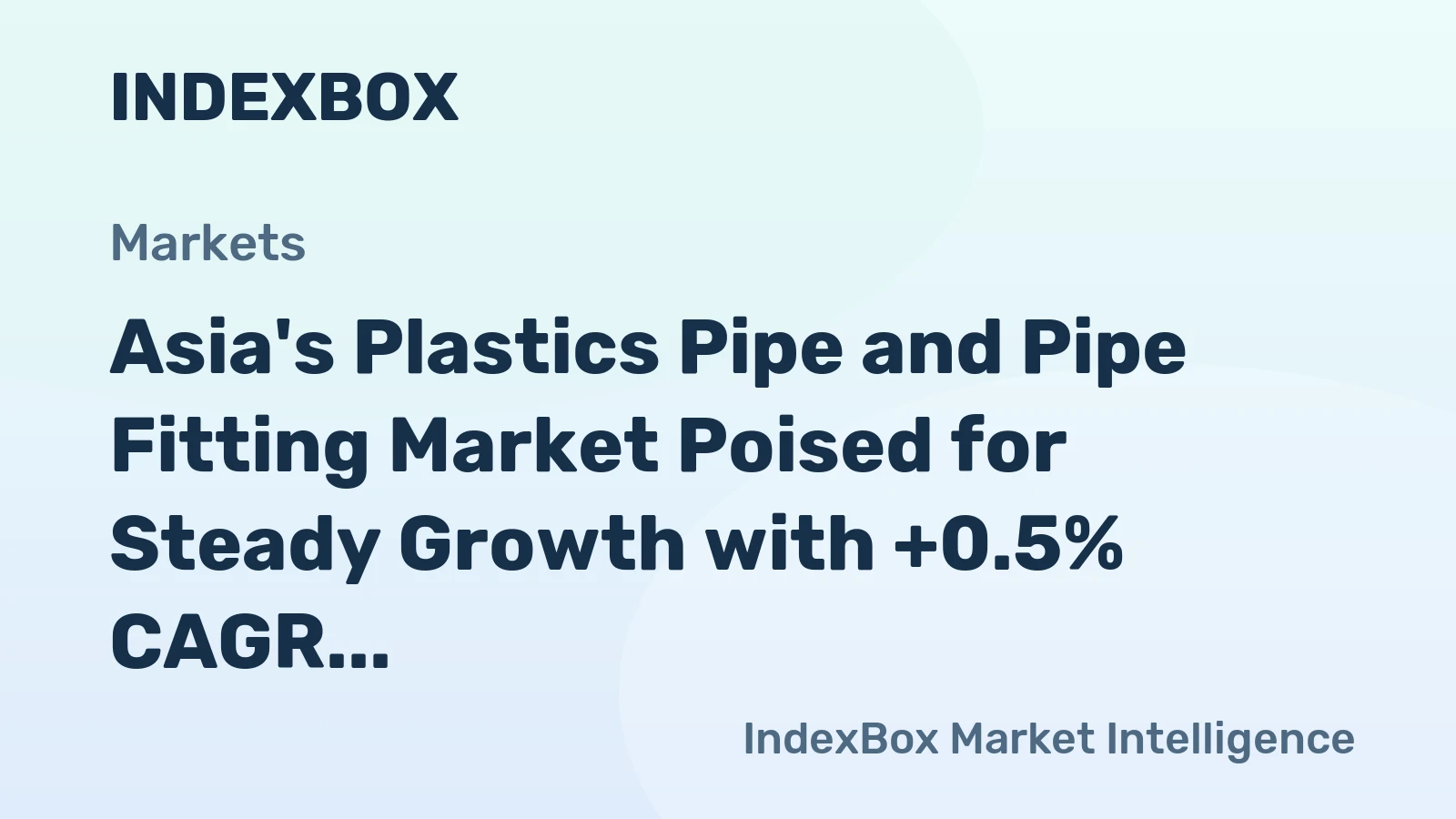 Asia's Plastics Pipe and Pipe Fitting Market Poised for Steady Growth with +0.5% CAGR Through 2035